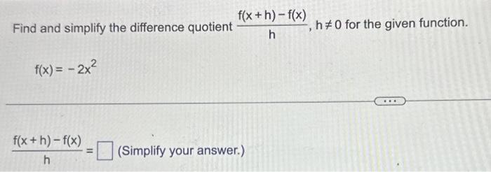 Solved Find and simplify the difference quotient | Chegg.com