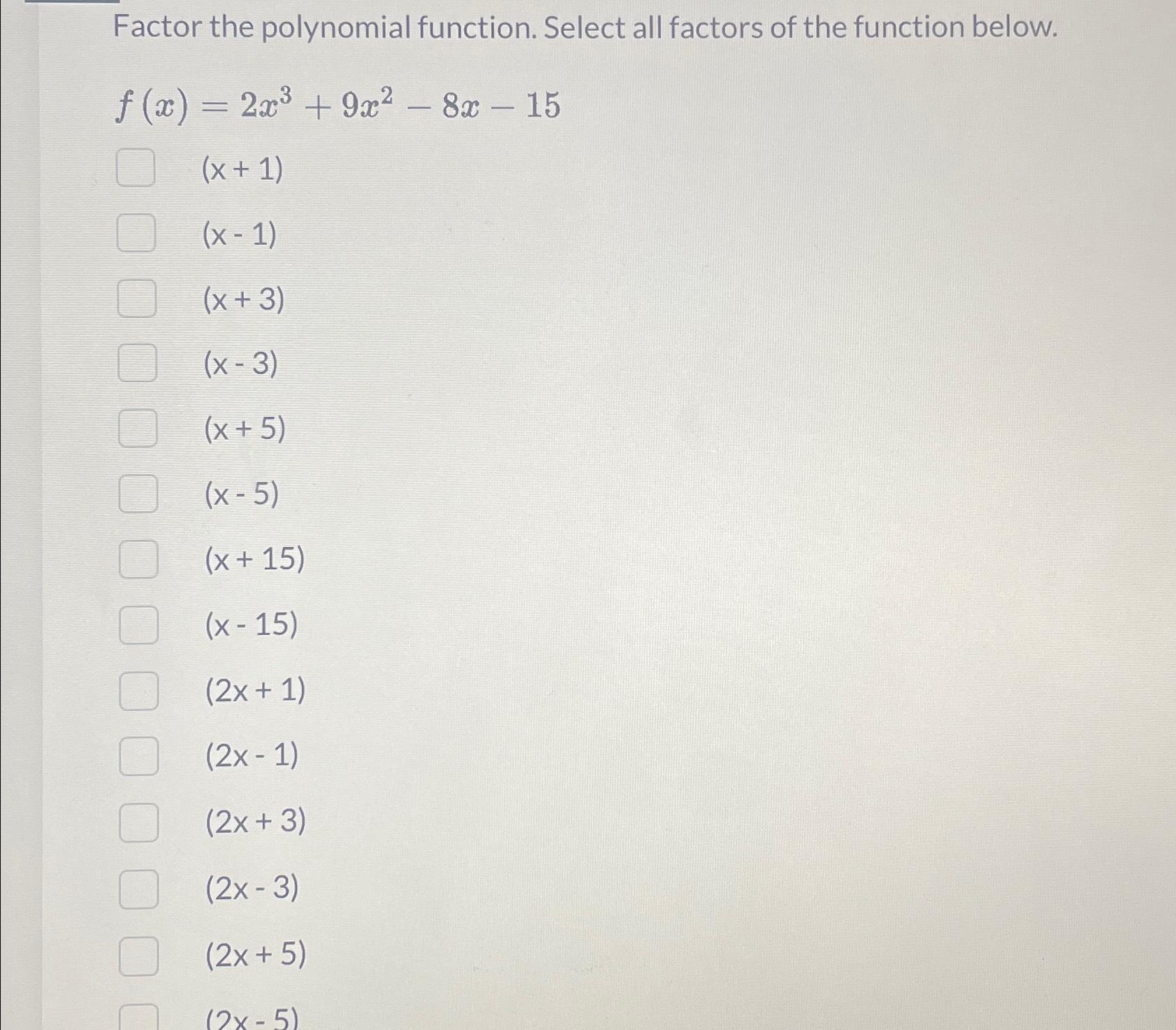 Solved Factor the polynomial function. Select all factors of | Chegg.com