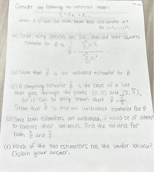 Solved Consider the following no-intercept model: Yi=βxi+εi, | Chegg.com