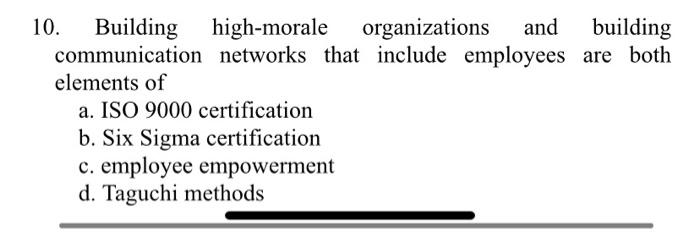 Solved 10. Building high-morale organizations and building | Chegg.com
