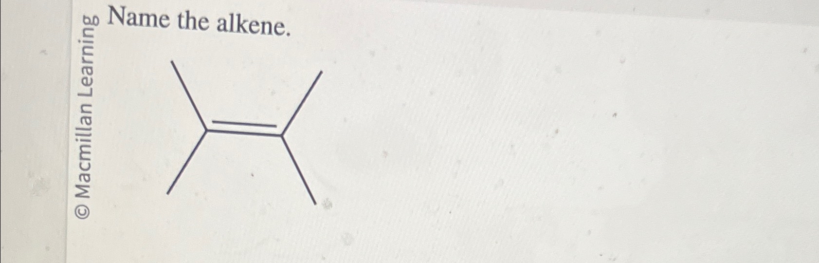 Solved Name the alkene.Name the alkene. the IUPACName the | Chegg.com