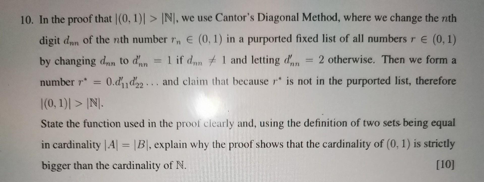 Solved nn 10. In the proof that (0,1) > INI, we use Cantor's | Chegg.com
