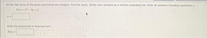 Solved Alt the real zeros of the given polynomial are | Chegg.com