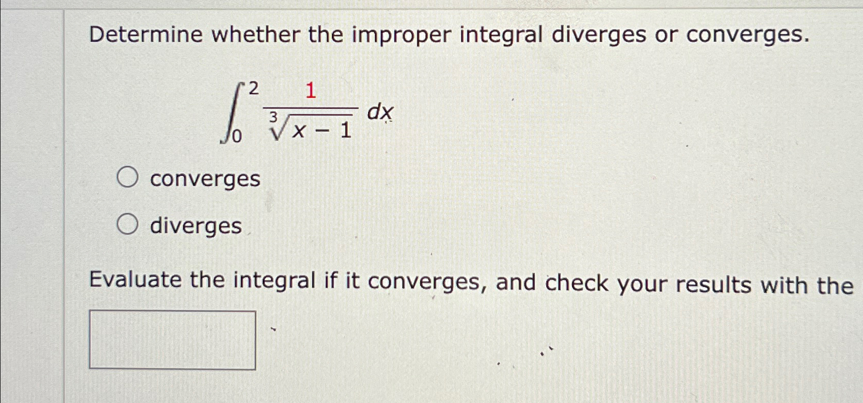 Solved Determine whether the improper integral diverges or | Chegg.com