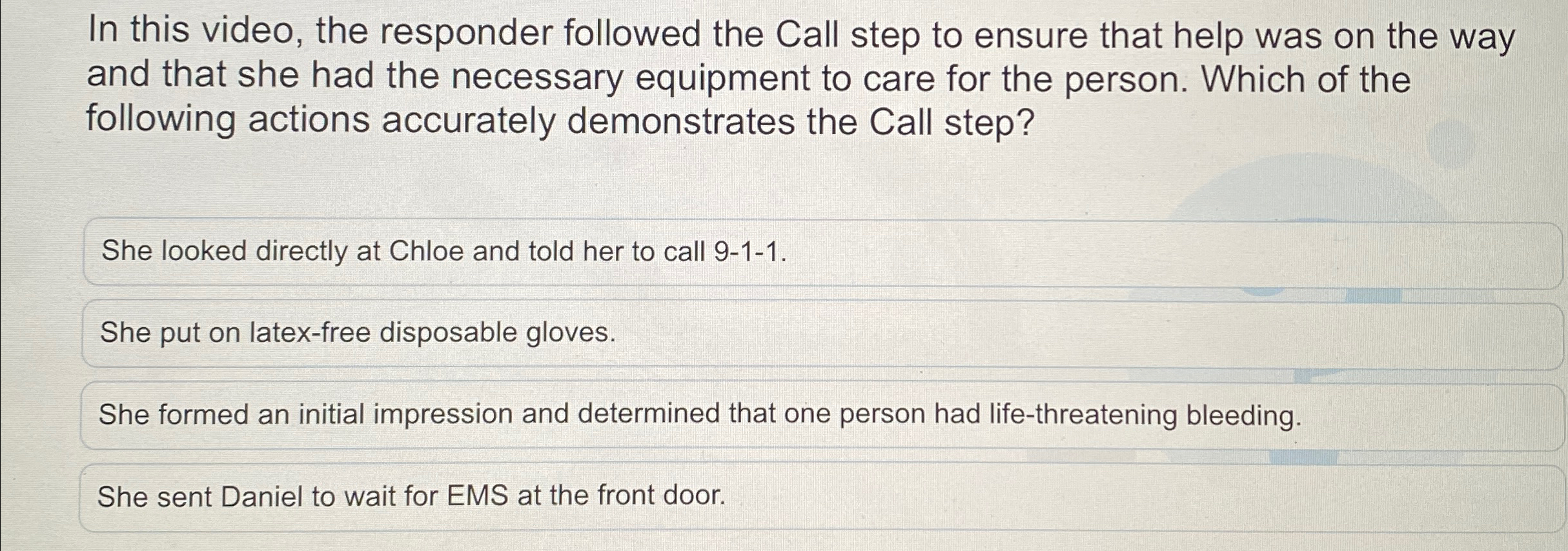 Solved In this video, the responder followed the Call step | Chegg.com