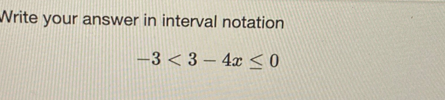 Solved Write your answer in interval notation-3