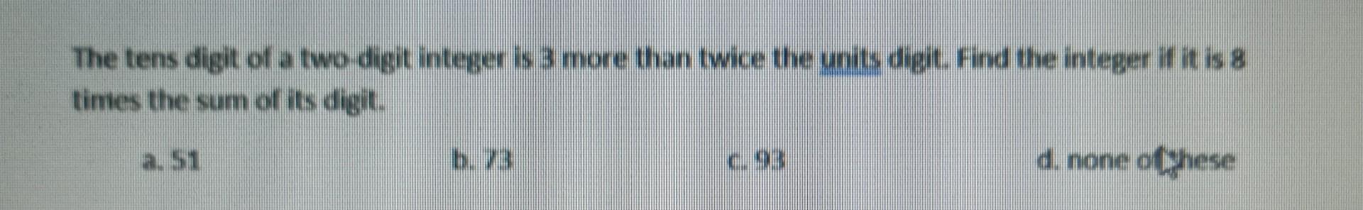 Solved The tens digit of a two digit integer is 3 more than | Chegg.com
