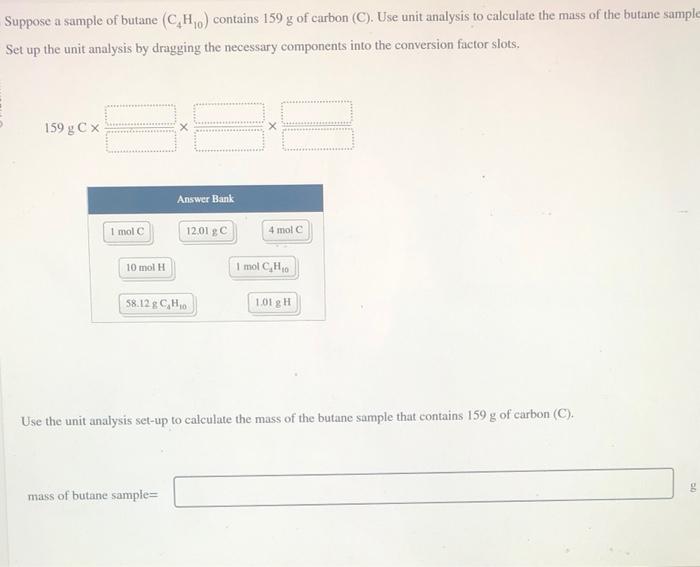 Solved suppose a sample of butane (C4H10) contains 159 g of | Chegg.com