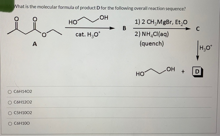 Solved What is the molecular formula of product D for the | Chegg.com