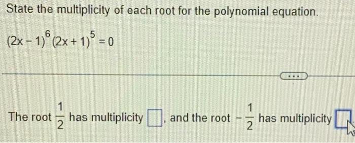 Solved State the multiplicity of each root for the | Chegg.com