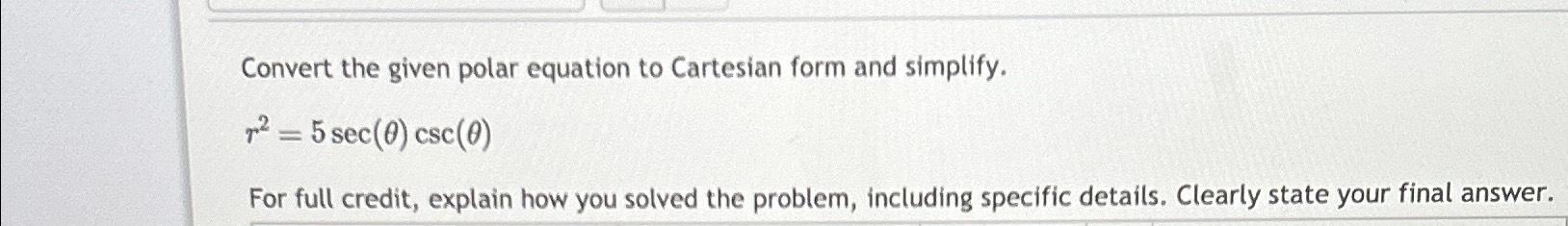 Solved Convert the given polar equation to Cartesian form | Chegg.com