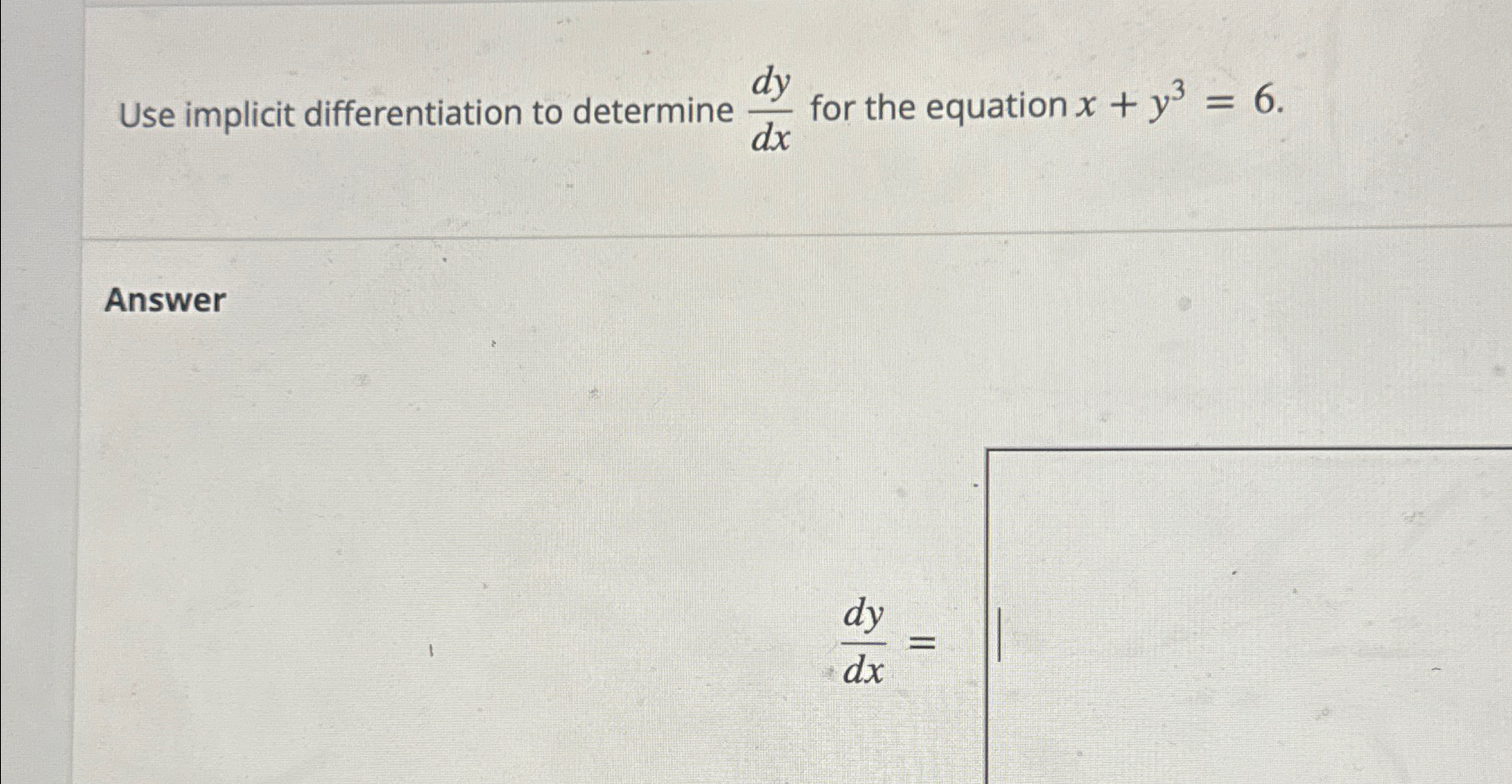 Solved Use implicit differentiation to determine dydx ﻿for | Chegg.com