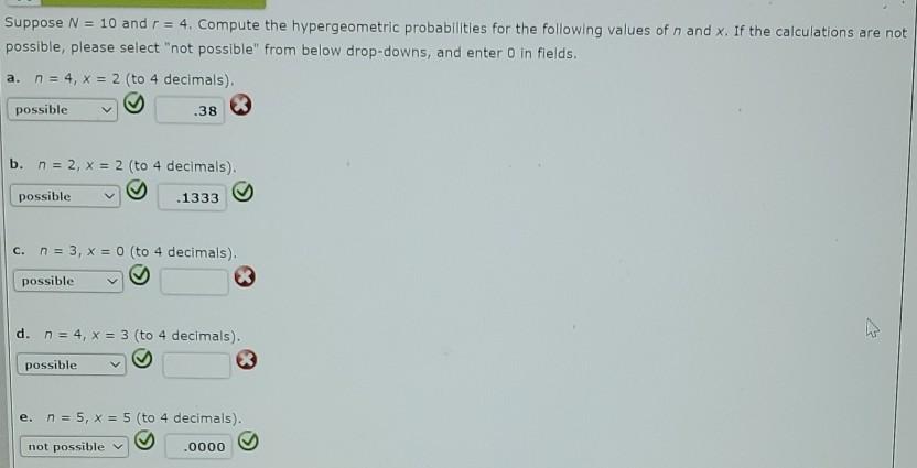 Solved Suppose N = 10 and r = 4. Compute the hypergeometric | Chegg.com Solved Suppose N = 10 and r = 4. Compute the hypergeometric | Chegg.com