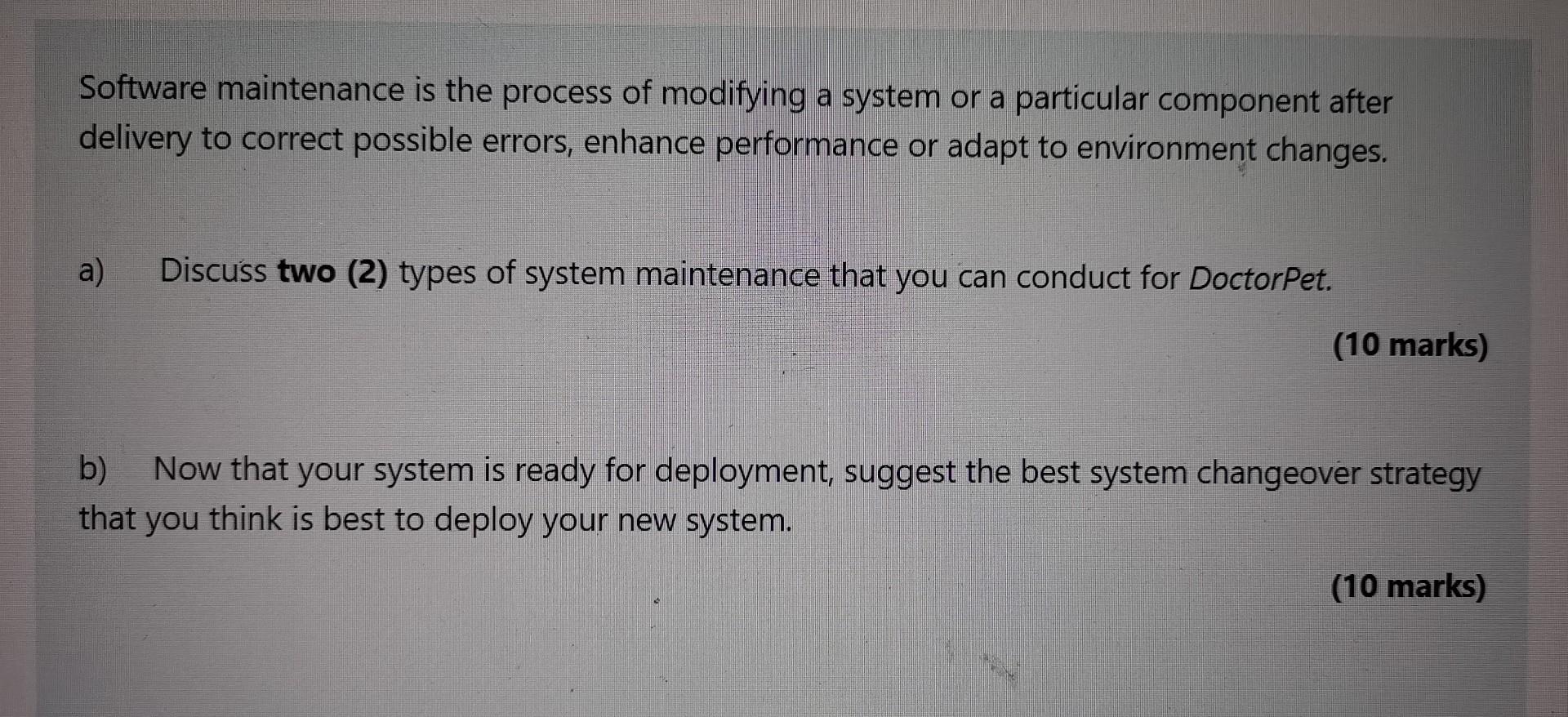 Solved Software maintenance is the process of modifying a | Chegg.com