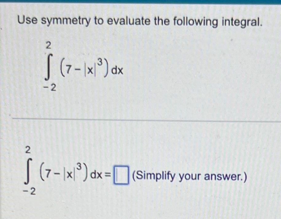 Solved Use symmetry to evaluate the following | Chegg.com