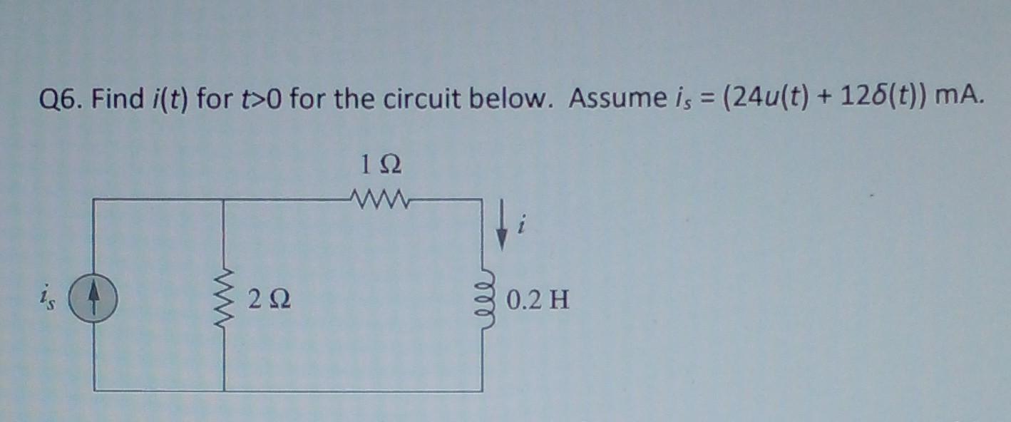 Solved Q6. Find i(t) for t>0 for the circuit below. Assume | Chegg.com