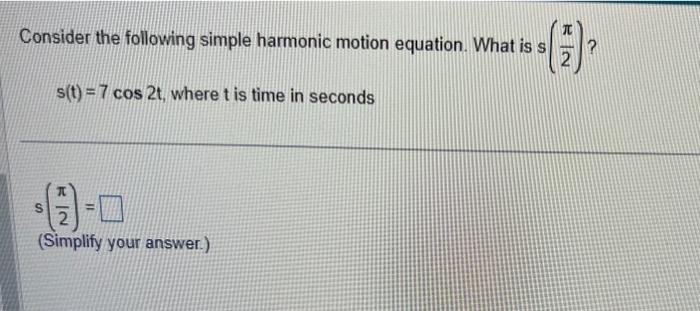 Solved Consider the following simple harmonic motion | Chegg.com