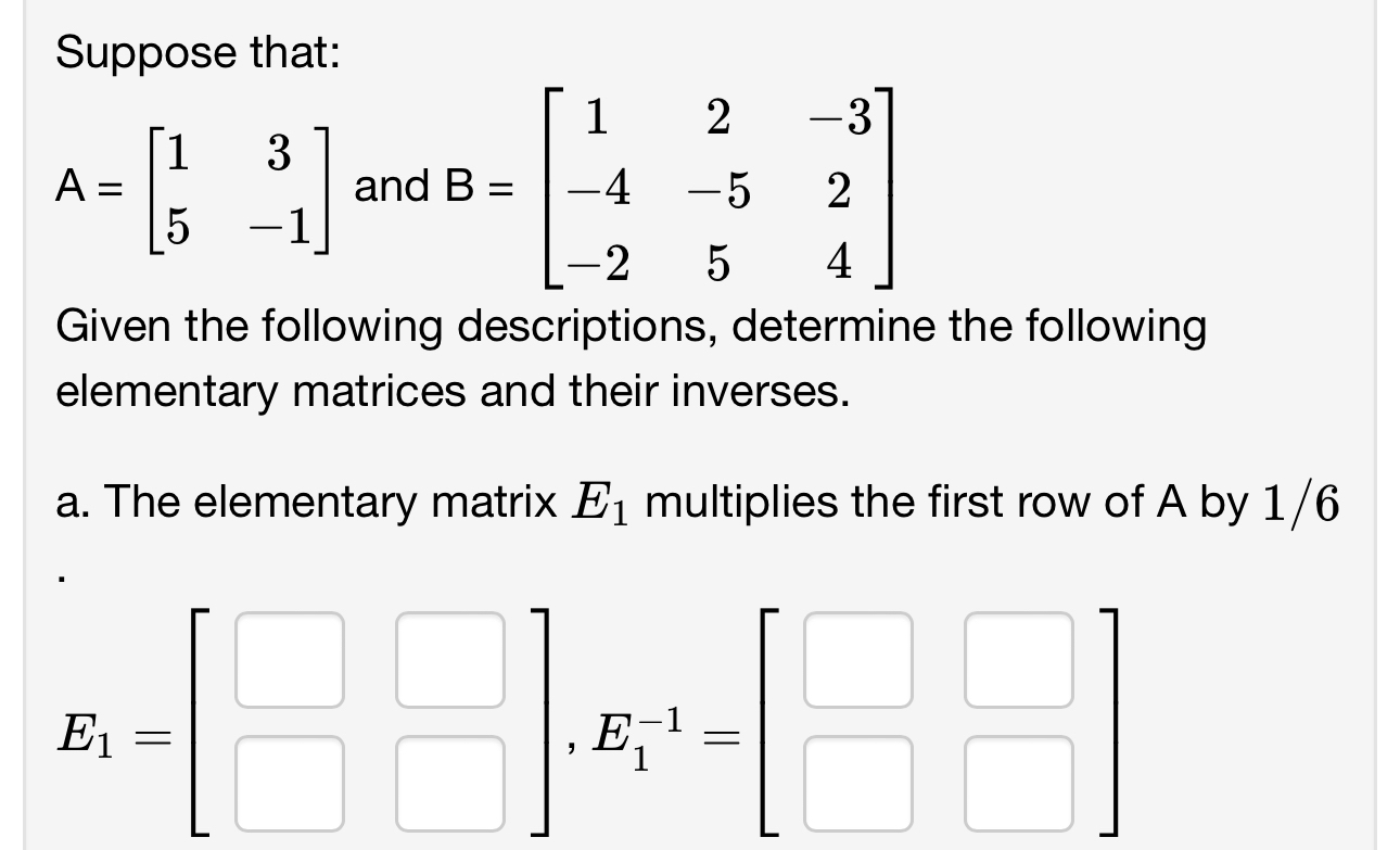 Suppose that:A=[135-1] ﻿and B=[12-3-4-52-254]Given | Chegg.com