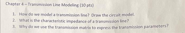 Solved Chapter 4 - Transmission Line Modeling (10 pts) 1. | Chegg.com