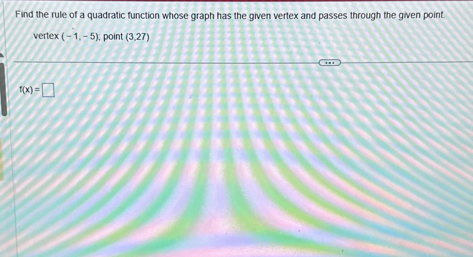 Solved Find the rule of a quadratic function whose graph has | Chegg.com