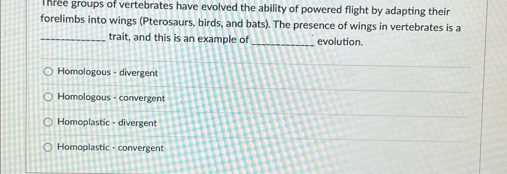 Solved Three groups of vertebrates have evolved the ability | Chegg.com