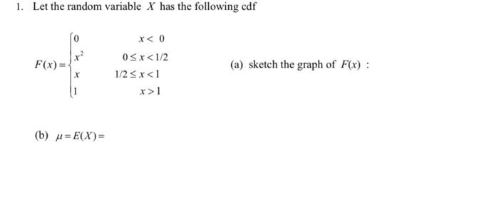 Solved 1. Let the random variable X has the following cdf | Chegg.com