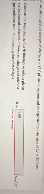 Solved Two identical point charges of charge q=85.0pC ﻿are | Chegg.com