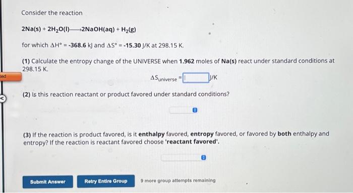Solved Consider the reaction 2Na(s)+2H2O(l) 2NaOH(aq)+H2( g) | Chegg.com