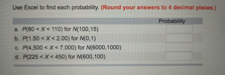 Solved Use Excel to find each probability. (Round your | Chegg.com