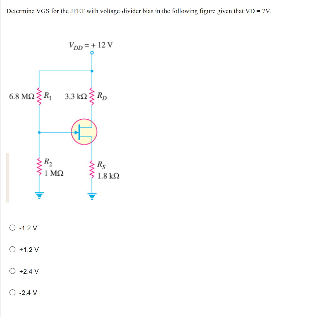Solved Determine VGS for the JFET with voltage-divider bias | Chegg.com