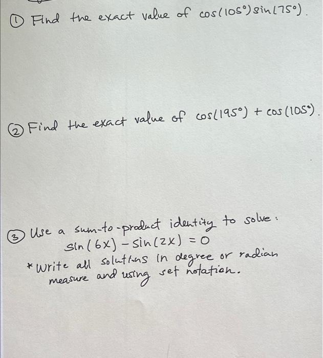 Solved Find the exact value of cos (105°) sin(75°). Find the | Chegg.com