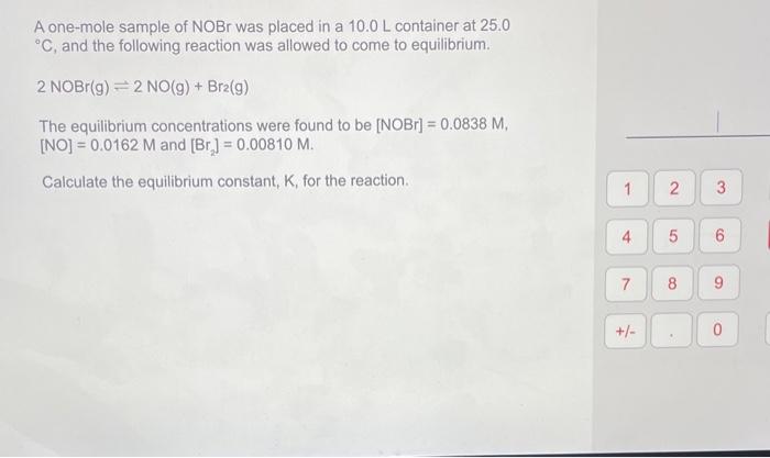 Solved A one-mole sample of NOBr was placed in a 10.0 L | Chegg.com