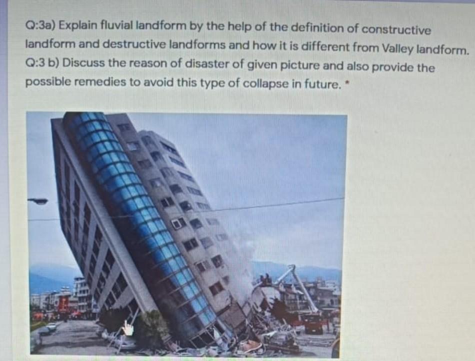Solved Q:3a) Explain fluvial landform by the help of the | Chegg.com