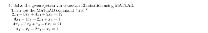 Solved 1. Solve the given system via Gaussian Elimination | Chegg.com