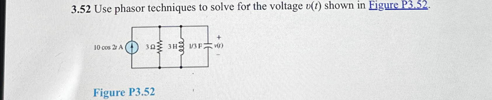3.52 ﻿Use phasor techniques to solve for the voltage | Chegg.com