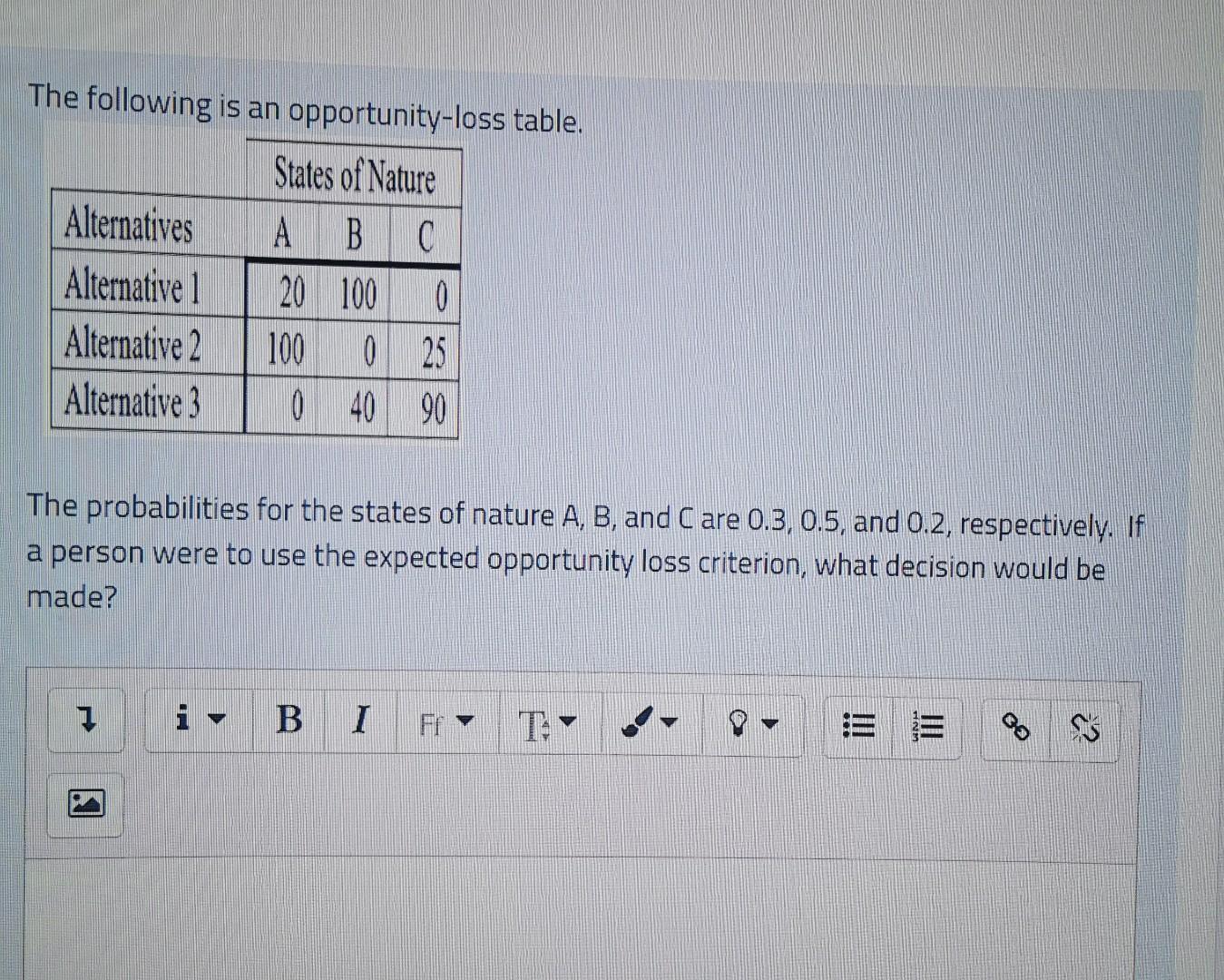 Solved The following is an opportunity-loss table. States of | Chegg.com