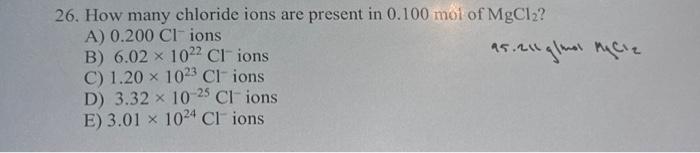 Solved 26. How many chloride ions are present in 0.100 moi | Chegg.com