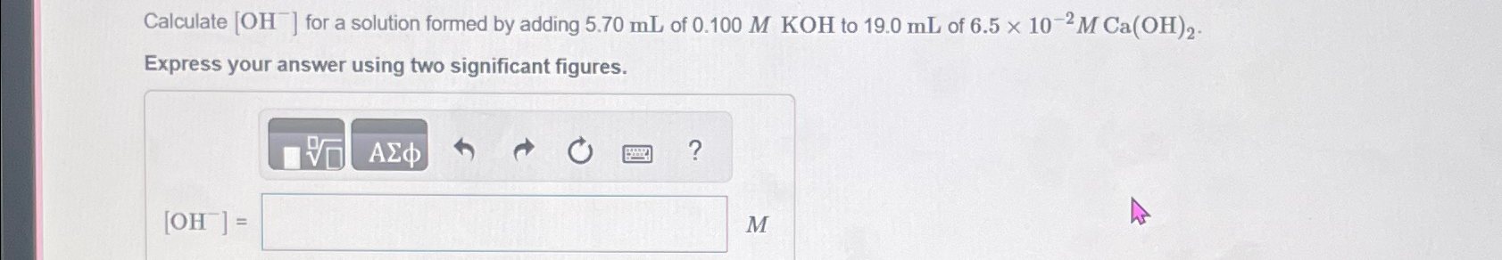 Solved Calculate OH-for a solution formed by adding 5.70mL | Chegg.com