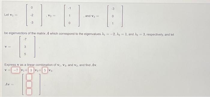 Solved Let v1=⎣⎡0−2−3⎦⎤,v2=⎣⎡−110⎦⎤, and v3=⎣⎡−301⎦⎤ be | Chegg.com