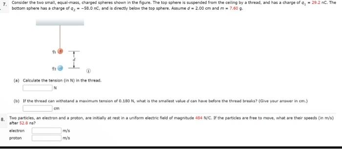 Solved 7. Consider the two small, equal-mass, charged | Chegg.com