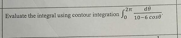 Solved Evaluate the integral using contour integration | Chegg.com