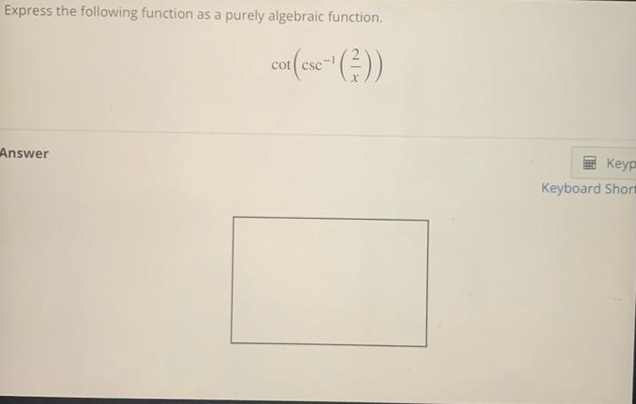 Solved Express the following function as a purely algebraic | Chegg.com