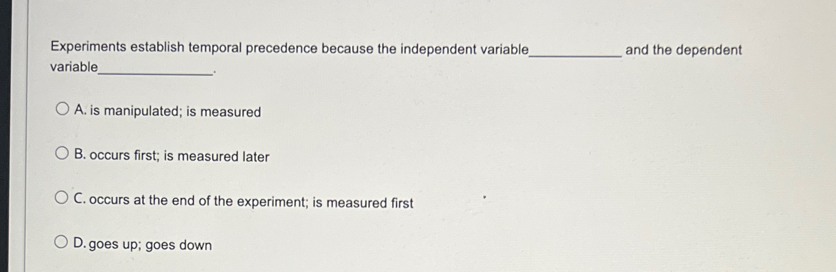 Solved Experiments establish temporal precedence because the | Chegg.com