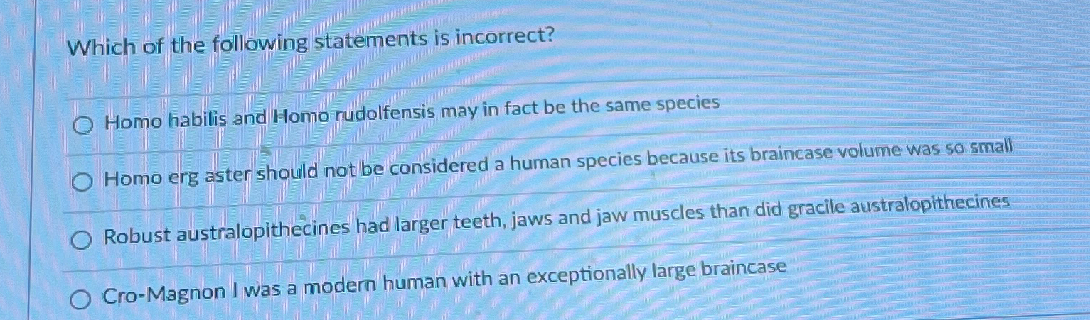 Solved Which of the following statements is incorrect?Homo | Chegg.com