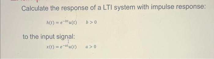 Solved Calculate the response of a LTI system with impulse | Chegg.com