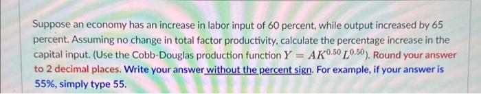 Solved Suppose an economy has an increase in labor input of | Chegg.com