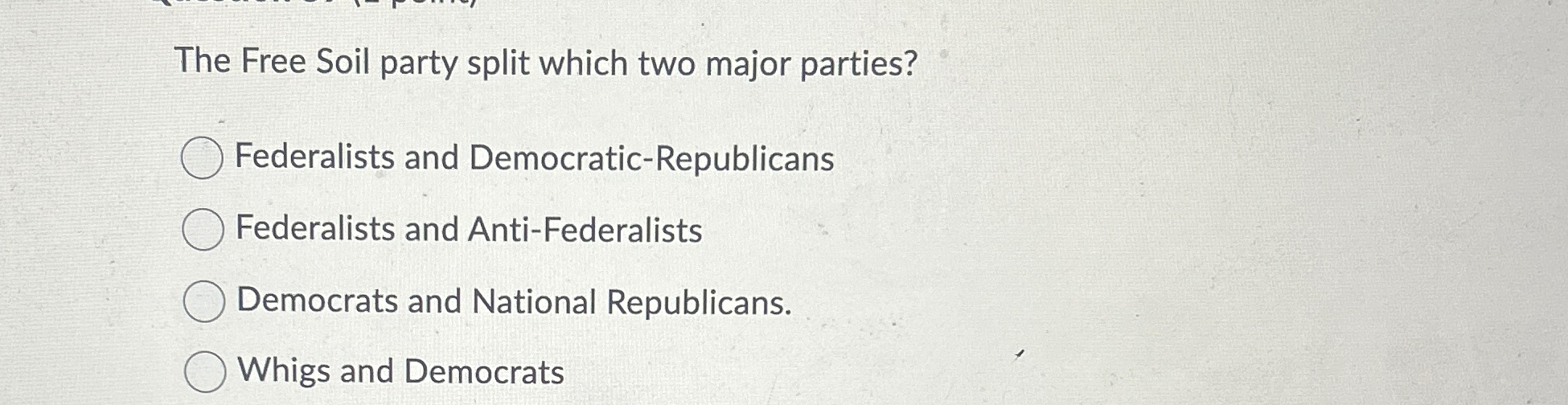 Solved The Free Soil party split which two major | Chegg.com