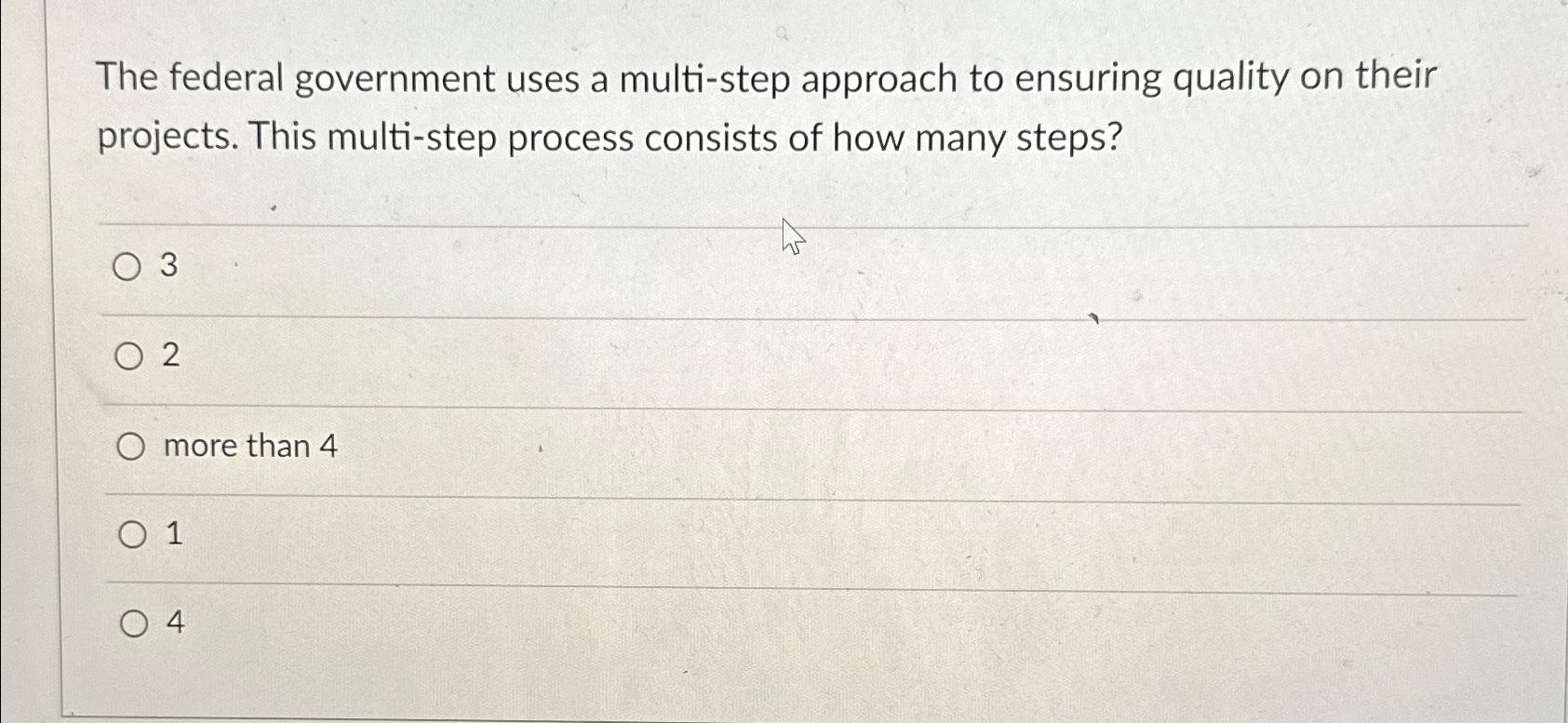 Solved The federal government uses a multi-step approach to | Chegg.com