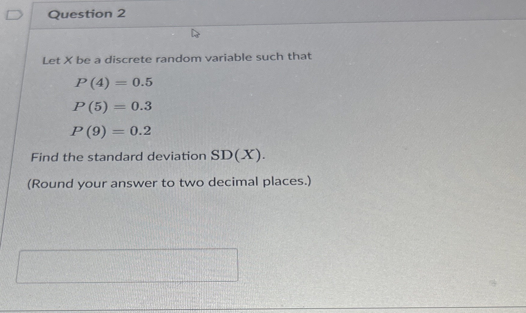 Solved Question 2let X ﻿be A Discrete Random Variable Such
