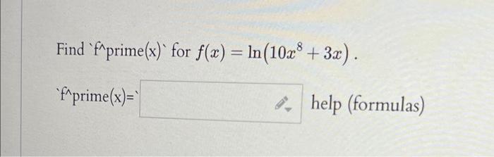 Solved Find 'f^prime(x) for f(x) = ln (10x³ + 3x). | Chegg.com